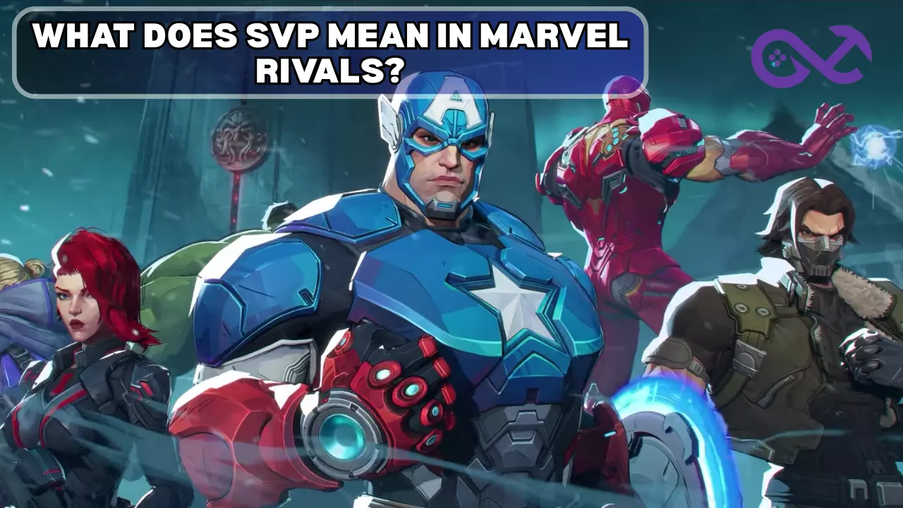 What Does SVP Mean In Marvel Rivals? - The Game Haus