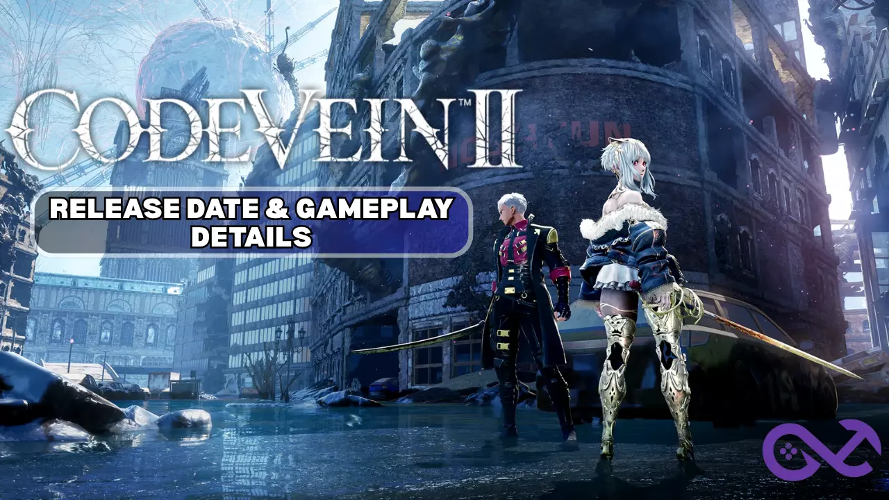 Code Vein 2 Release Date & Gameplay Details - The Game Haus